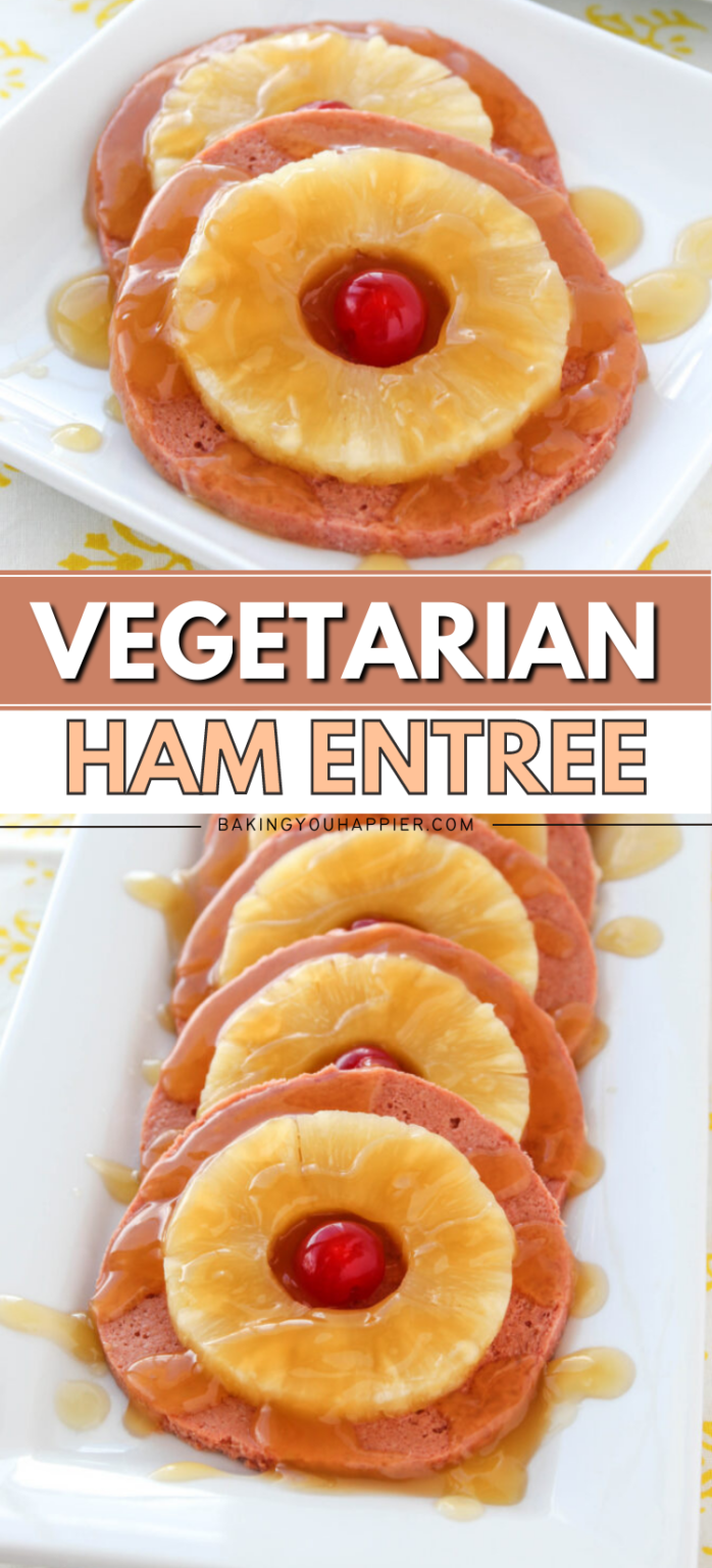 Vegetarian Ham Entree | Baking You Happier