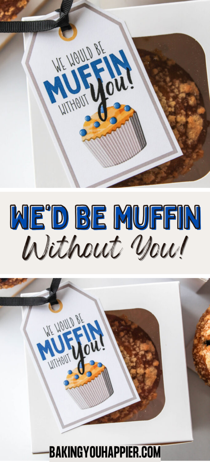 We Would Be Muffin Without You Teacher Appreciation Free Printable Gift ...
