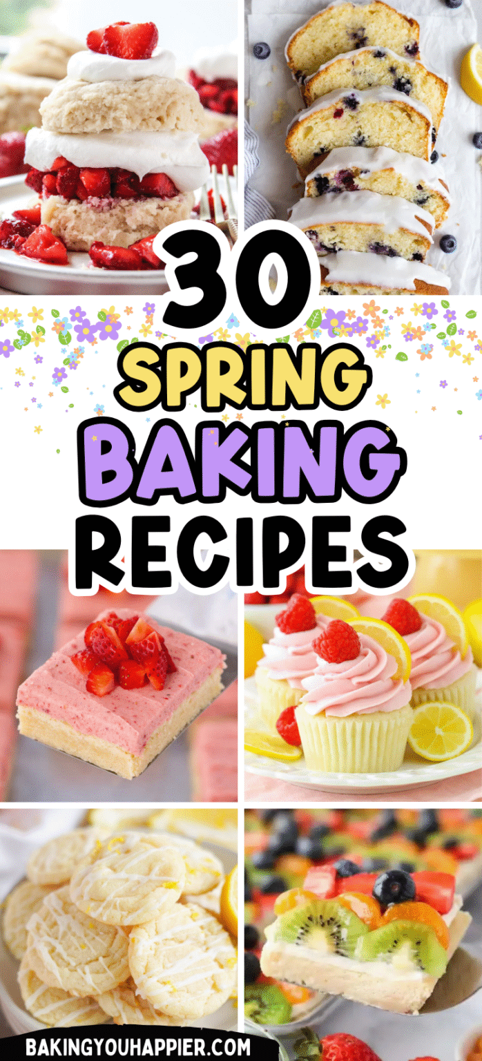 30 Spring Baking Recipes | Baking You Happier