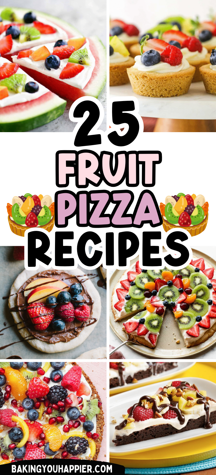 25 Fruit Pizza Recipes - Baking You Happier